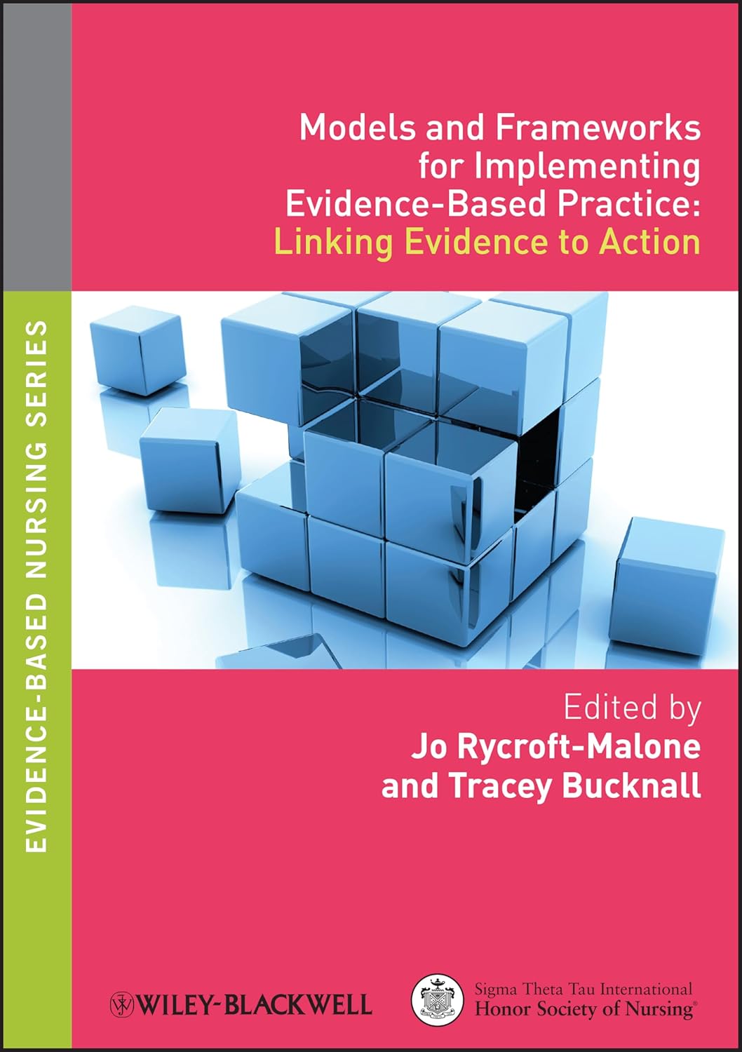 Models and Frameworks for Implementing Evidence-Based Practice: Linking ...