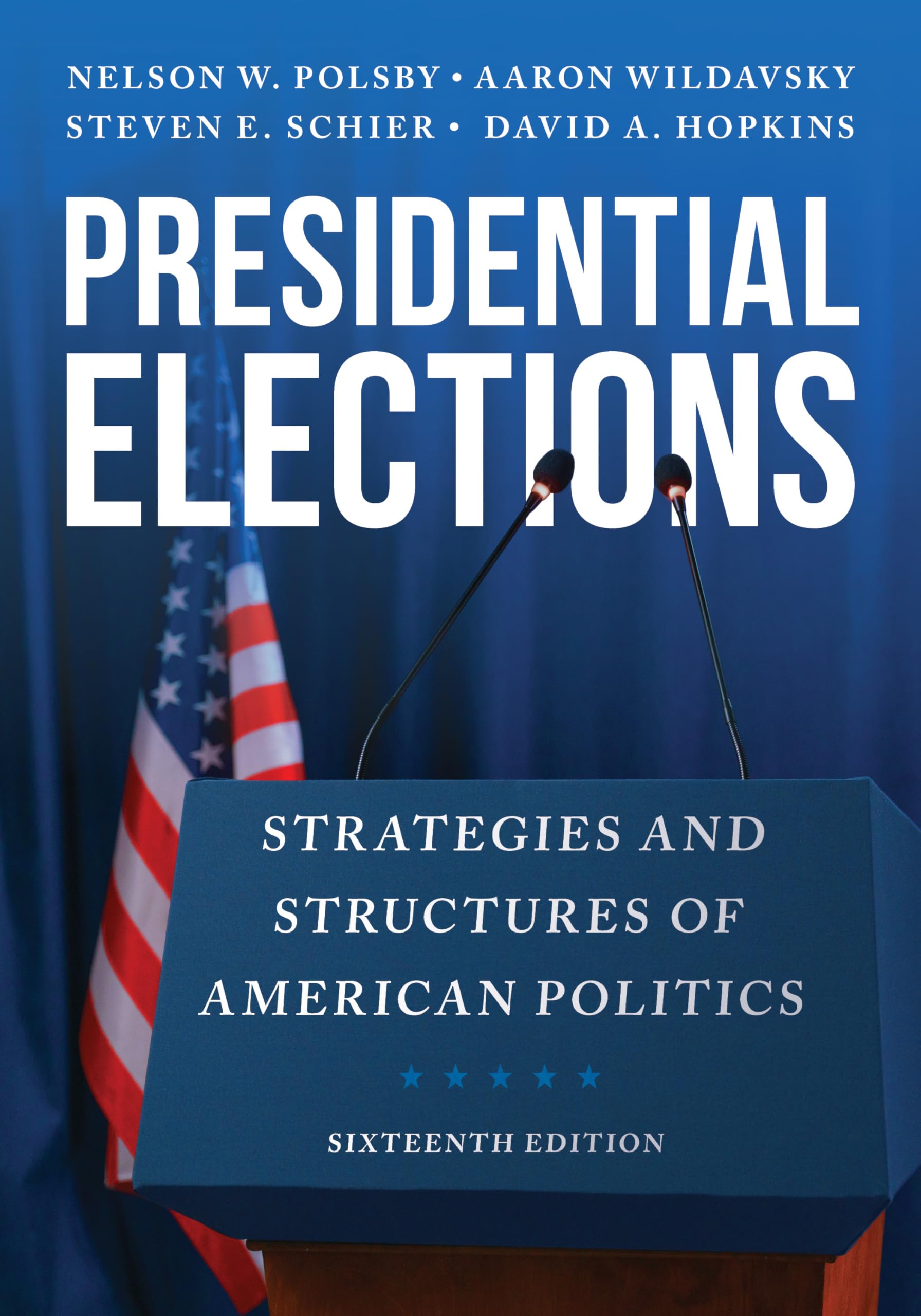 Presidential Elections: Strategies and Structures of American Politics ...