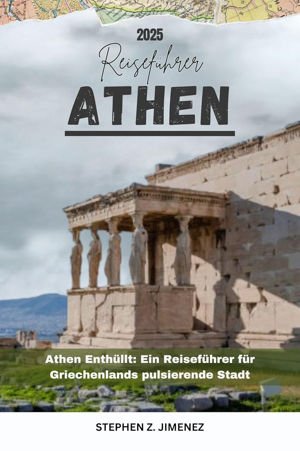 ATHEN REISEFÜHRER: Athen Enthüllt: Ein Reiseführer für Griechenlands ...