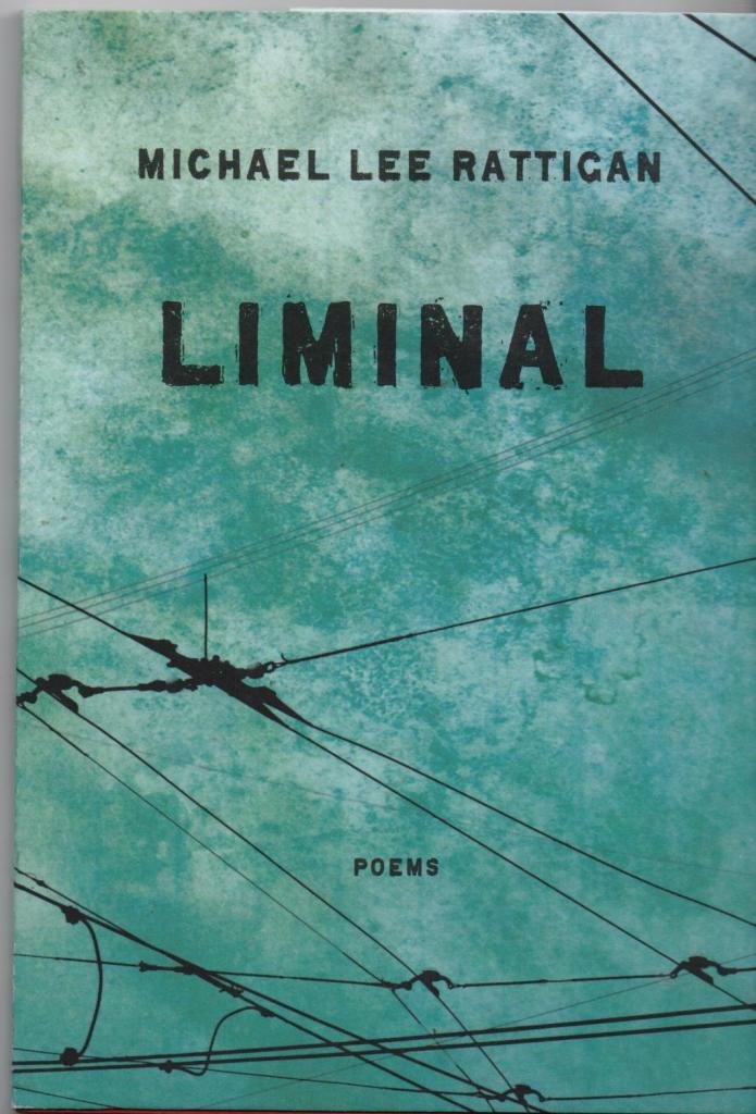 Liminal: Amazon.co.uk: Rattigan, Michael Lee: 9780955290497: Books