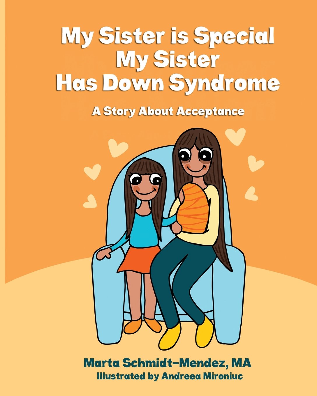 My Sister is Special, My Sister Has Down Syndrome: A Story About ...