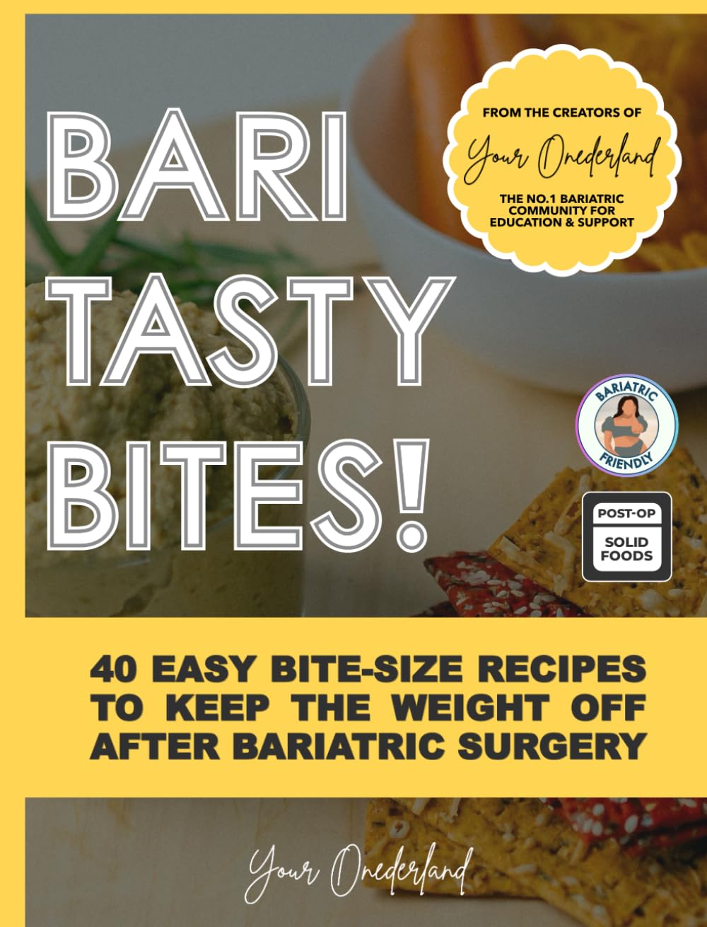 Bari Tasty Bites Bariatric Cookbook: 40 Easy Bite-Size Recipes to Keep ...