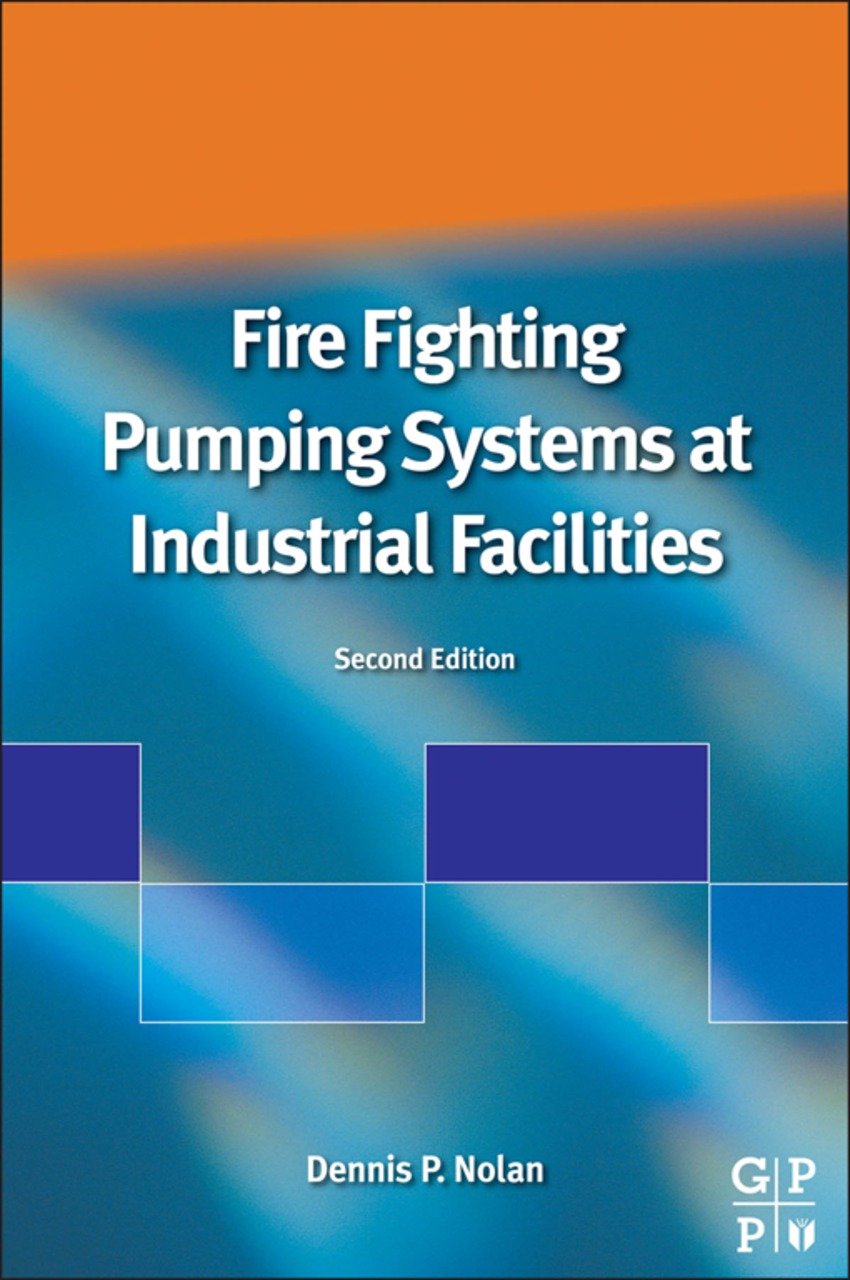 Fire Fighting Pumping Systems at Industrial Facilities, Nolan, Dennis P ...
