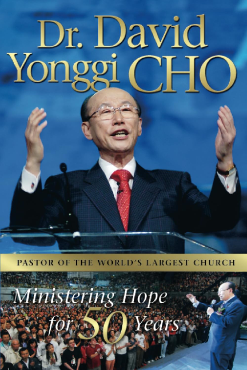 Dr. David Yonggi Cho: Ministering Hope for 50 Years: Cho, Pastor David ...