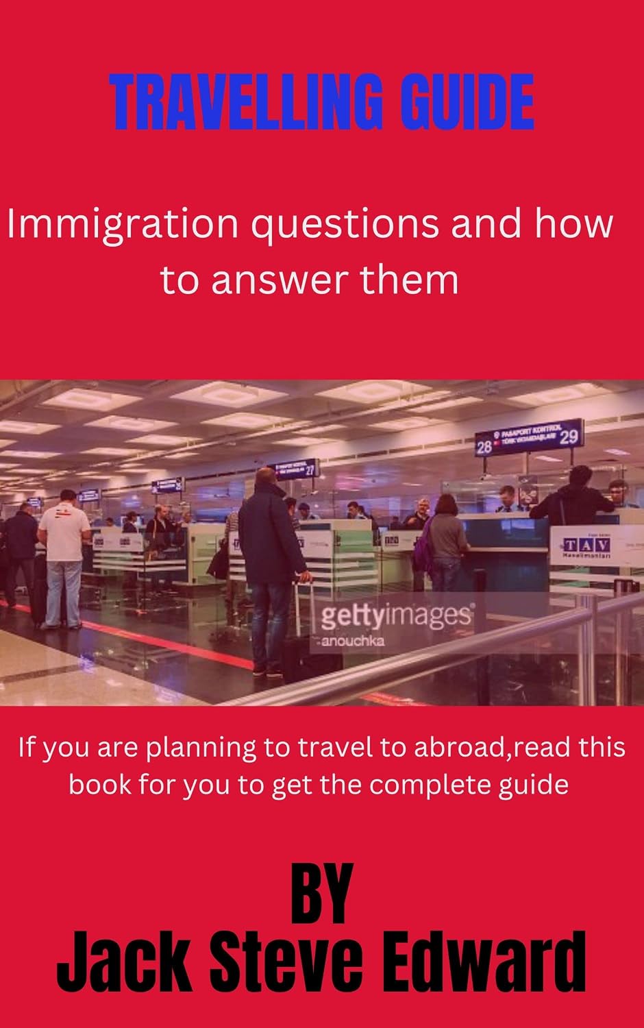 TRAVELLING GUIDE: Immigration questions and how to answer them, Steve ...