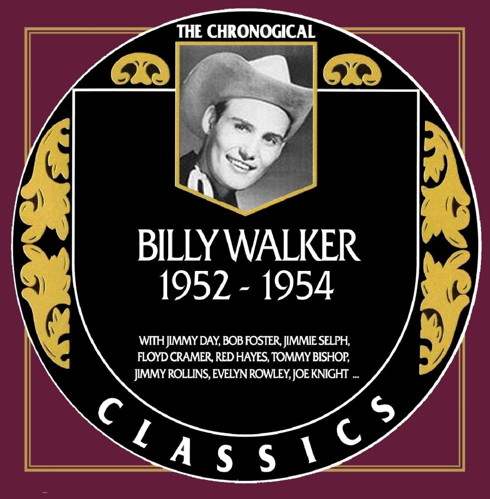Amazon.com: Billy Walker - Chronological Classics 1952-1954: CDs & Vinyl