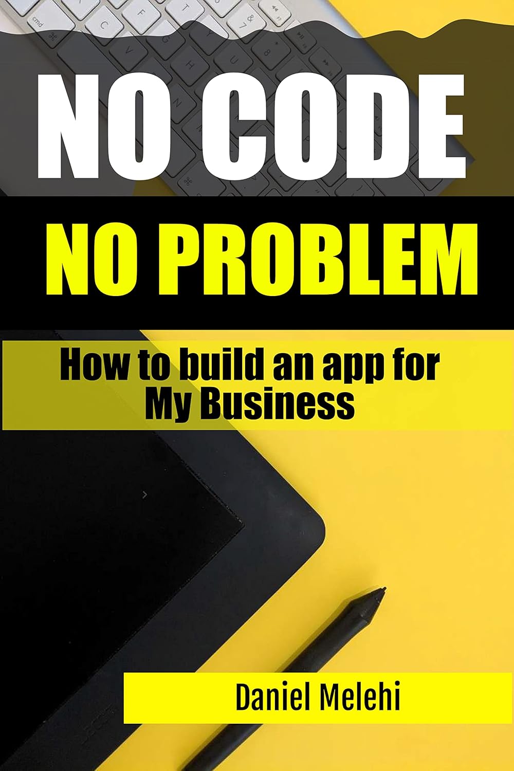 Amazon.com: How To Build An App for My Business: No Code, No problem (Guides For No Code ...