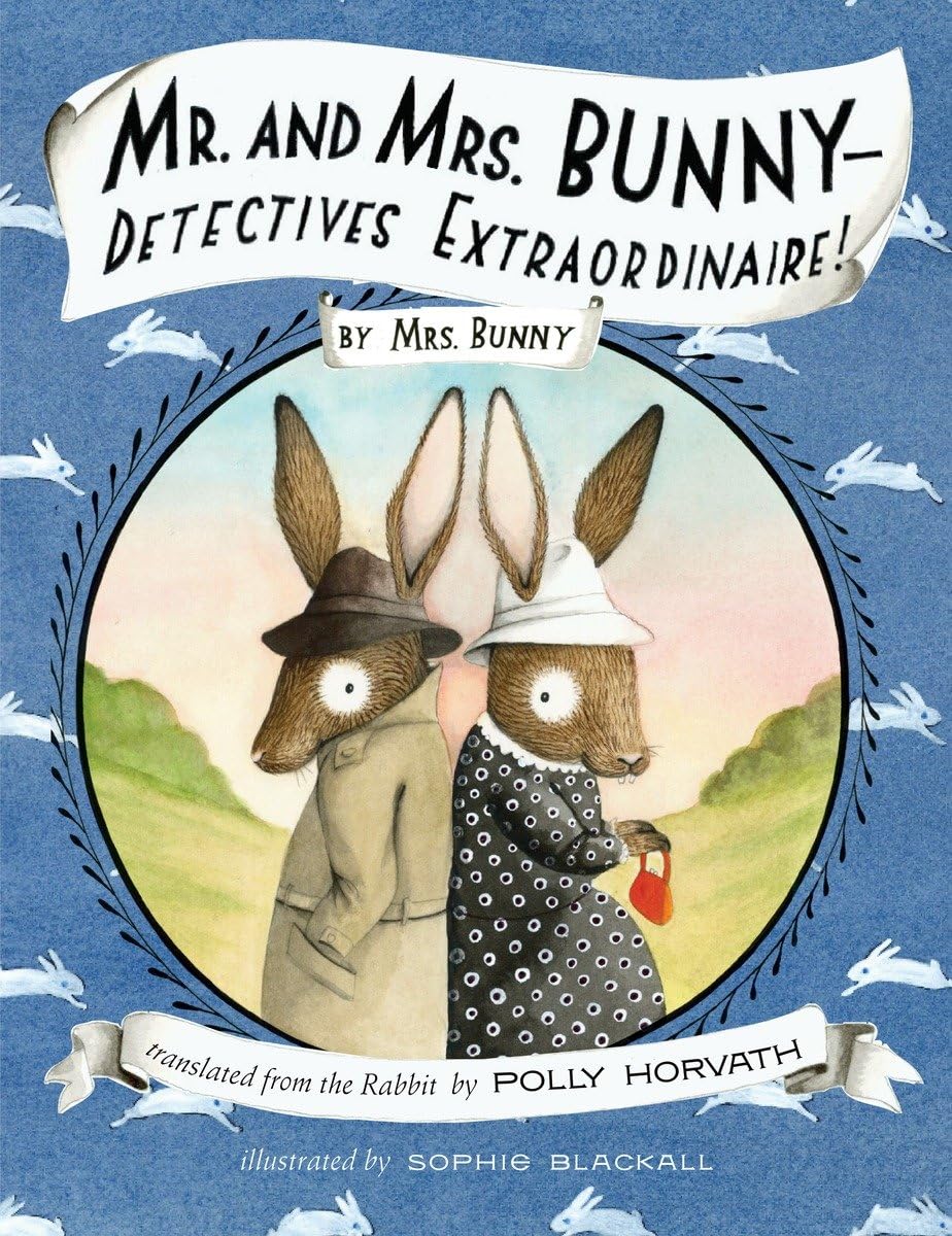 Mr. and Mrs. Bunny-Detectives Extraordinaire!: Horvath, Polly, Blackall ...