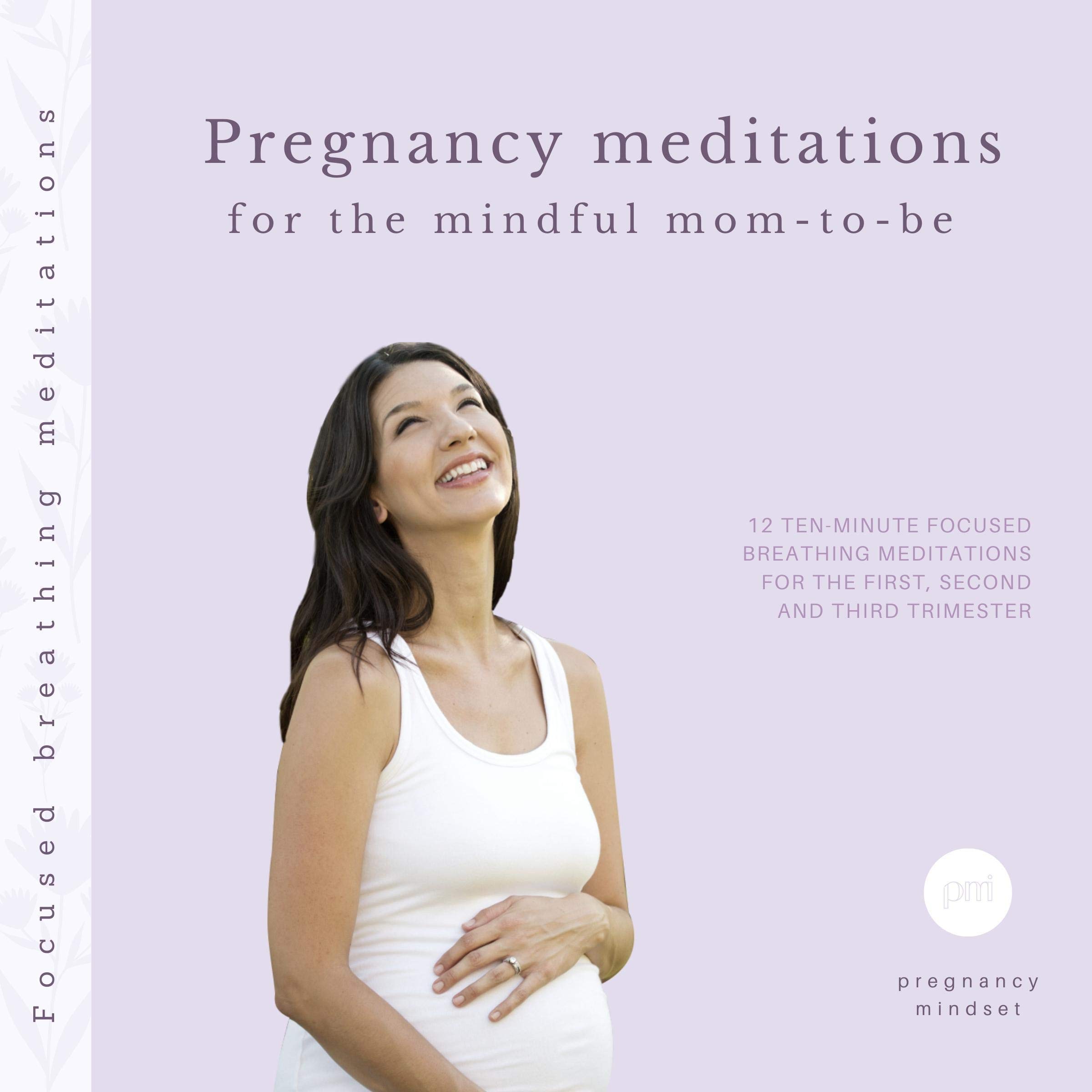 Buy Pregnancy meditations for the mindful mom-to-be: Twelve 10-minute focused breathing ...