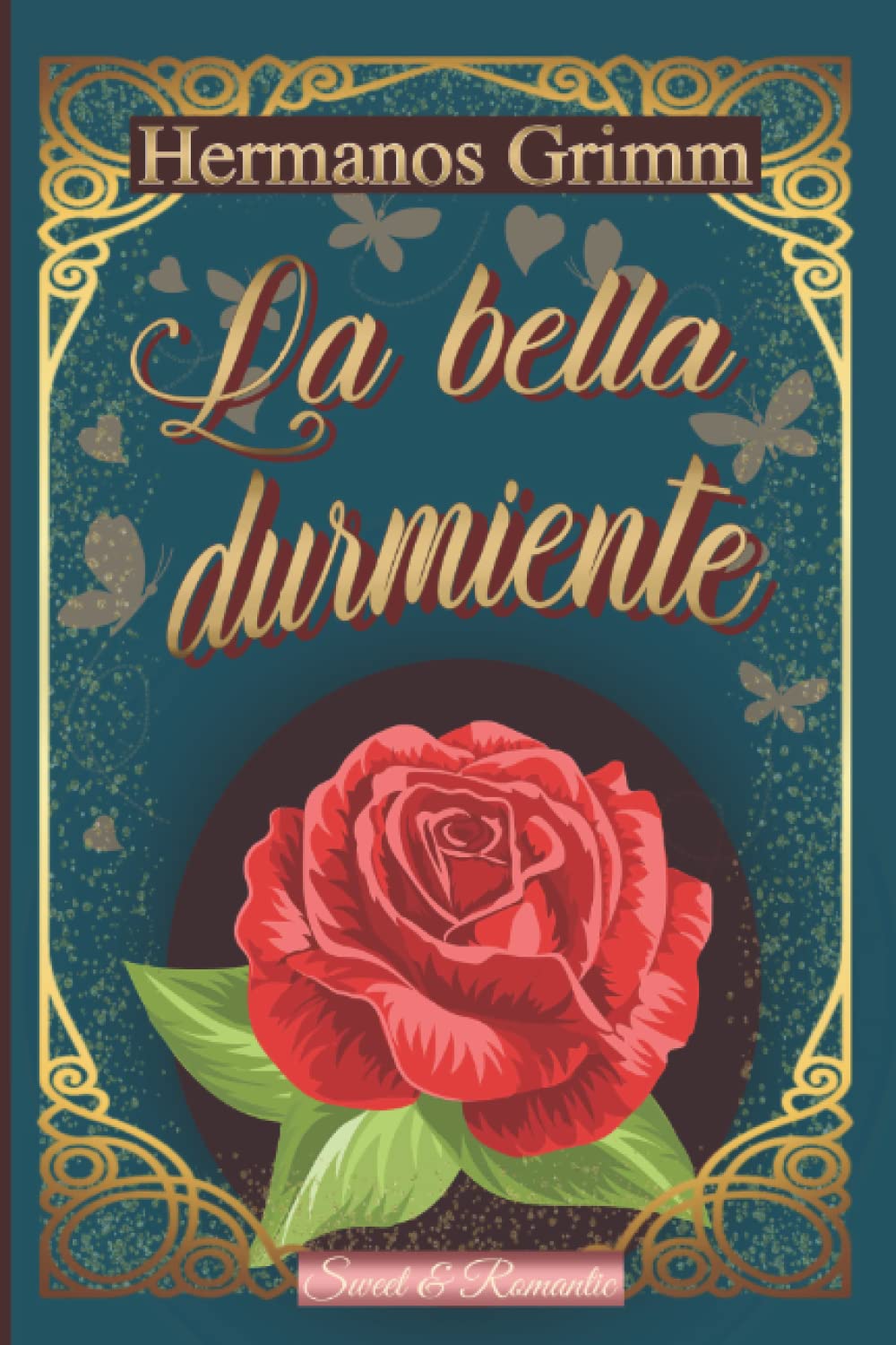 LA BELLA DURMIENTE —cuento original de los Hermanos Grimm— (apto para todos los públicos ...
