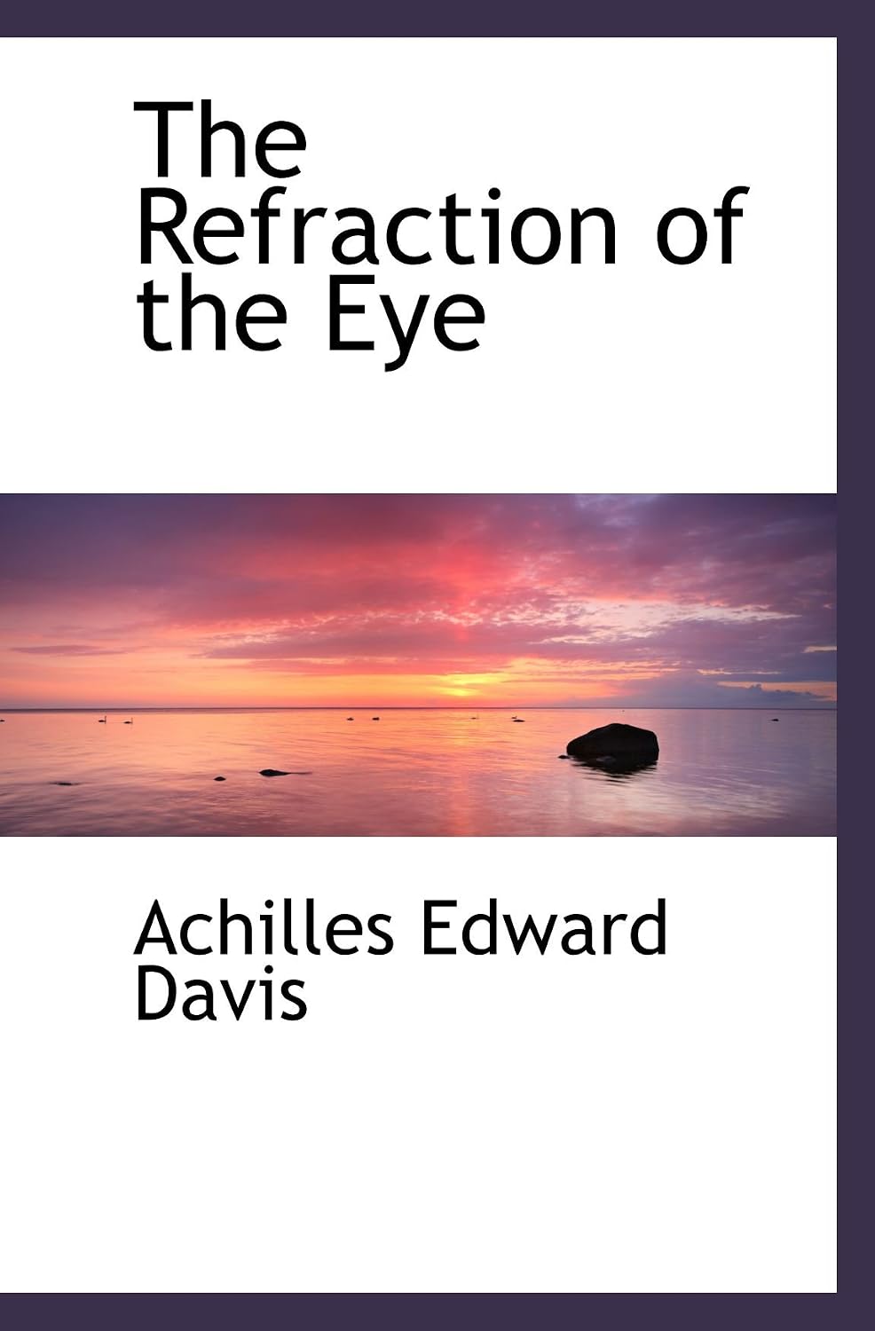 The Refraction of the Eye : Davis, Achilles Edward: Amazon.es: Libros