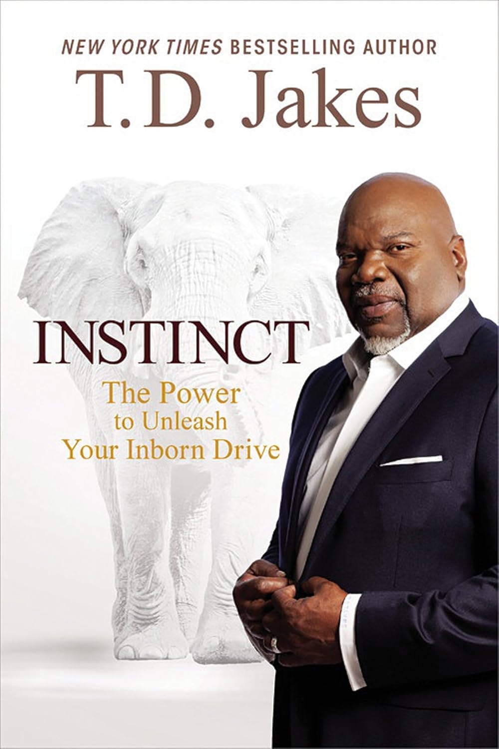 Instinct: The Power to Unleash Your Inborn Drive: Jakes, T. D ...