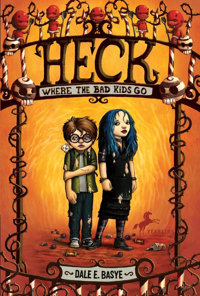 Heck: Where the Bad Kids Go: Basye, Dale E., Dob, Bob: 9780375840760 ...