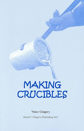 Making Crucibles: Vincent R. Gingery, Vincent R. Gingery, Vincent R ...
