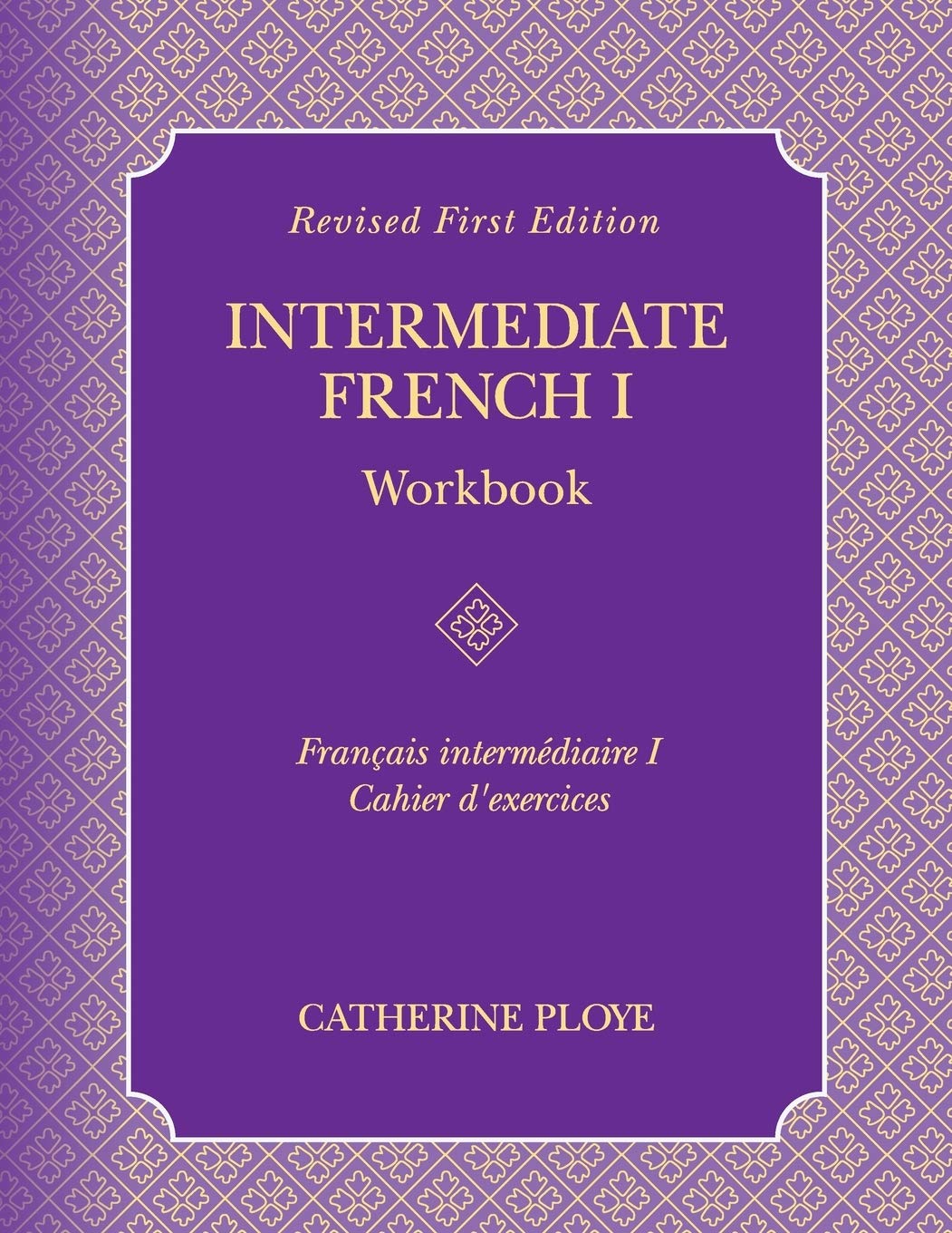 Amazon.com: Intermediate French I Workbook: 9781516515837: Ploye ...