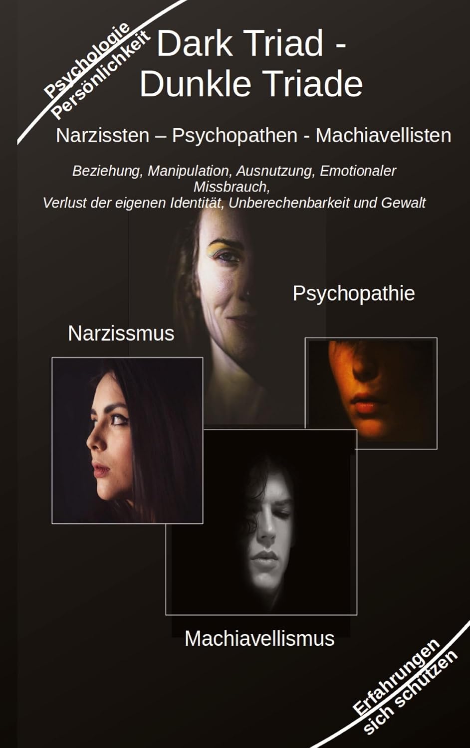 Dark Triad - Dunkle Triade Narzissten - Psychopathen - Machiavellisten ...
