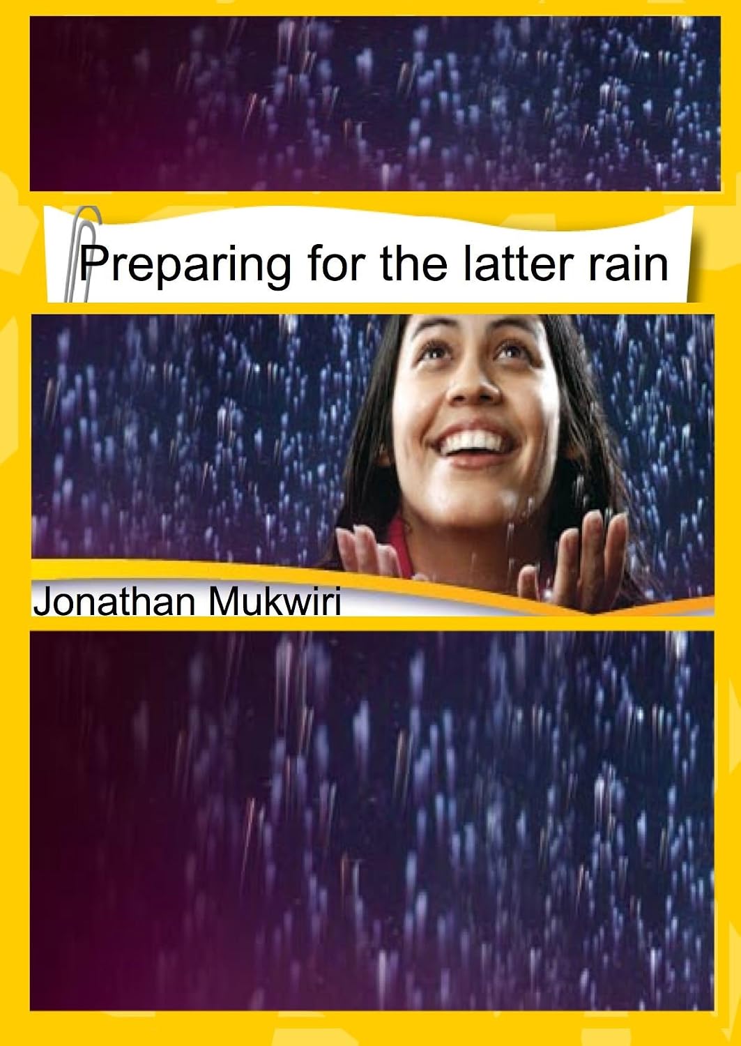Preparing for the latter rain - Kindle edition by Mukwiri, Jonathan ...