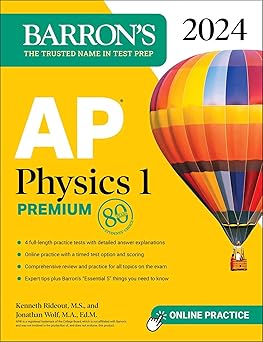 AP Physics 1 Premium, 2024: 4 Practice Tests + Comprehensive Review ...