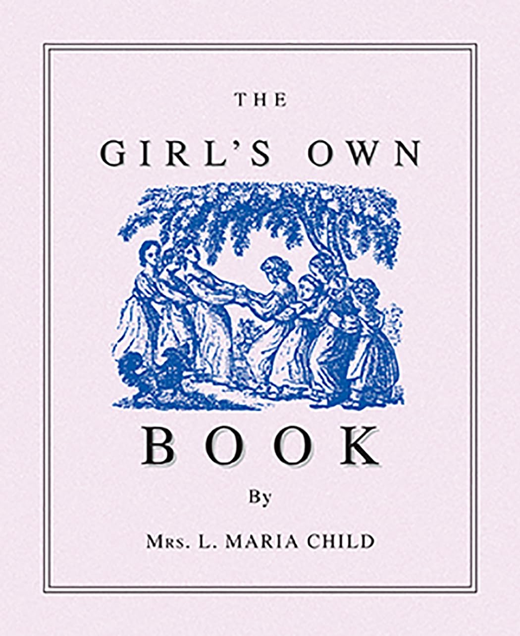 Girl's Own Book (Applewood Books): Child, Lydia Maria: 9781557091345 ...