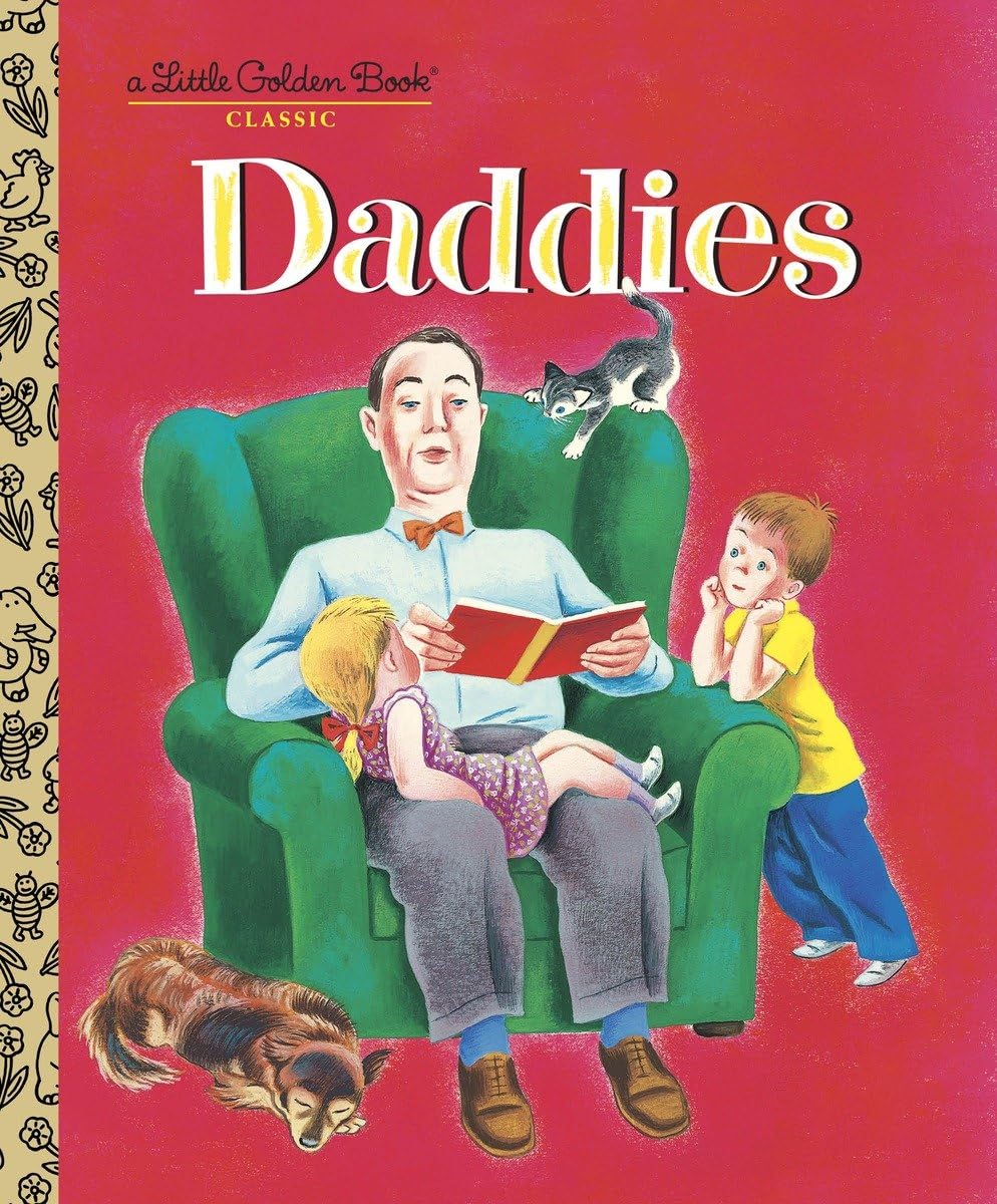 Amazon.com: Daddies: A Book for Dads and Kids (Little Golden Book ...
