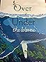 Over and Under the Waves: Messner, Kate, Neal, Christopher Silas ...