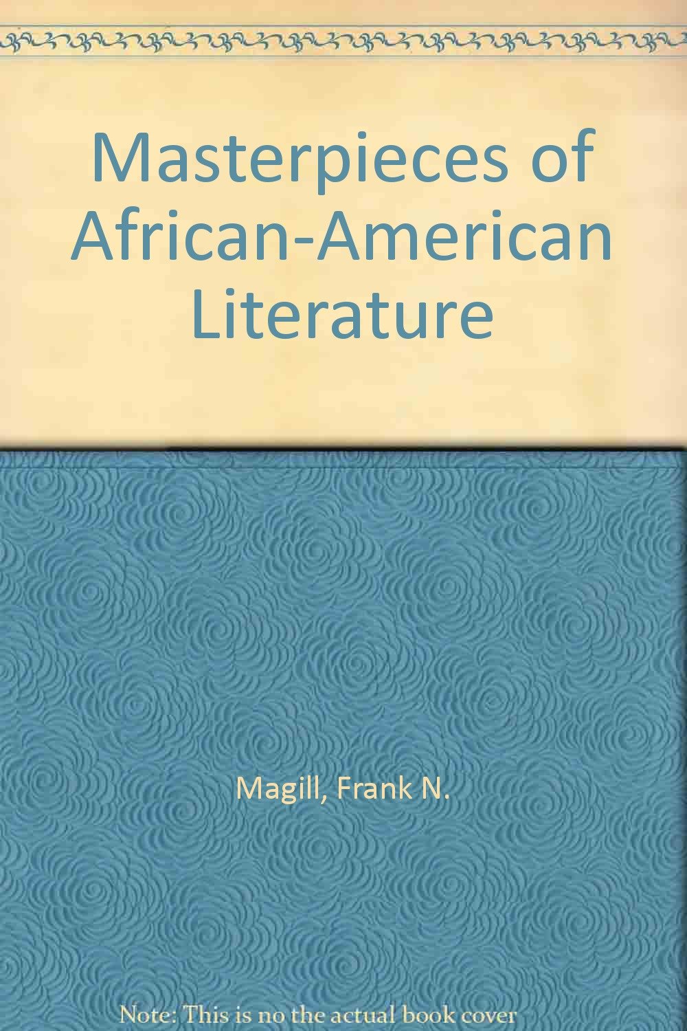 Masterpieces Of African-american Literature: Frank Magill, Editor ...