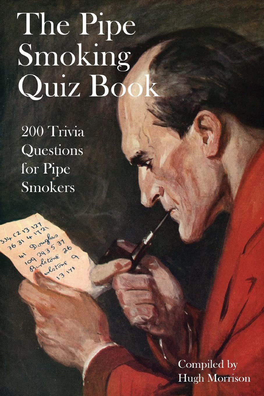 The Pipe Smoking Quiz Book: 200 Trivia Questions for Pipe Smokers ...
