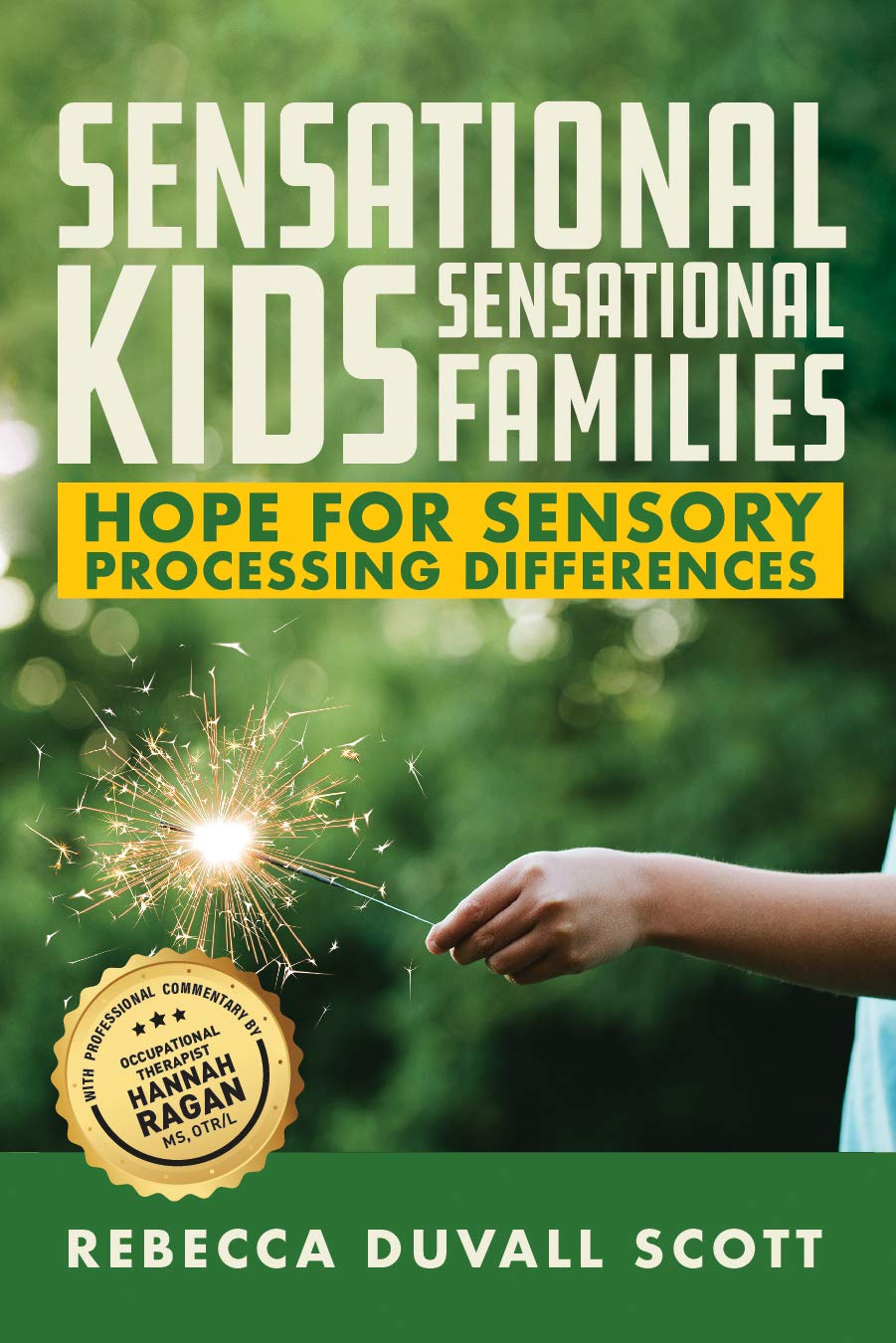 Sensational Kids, Sensational Families: Hope for Sensory Processing ...