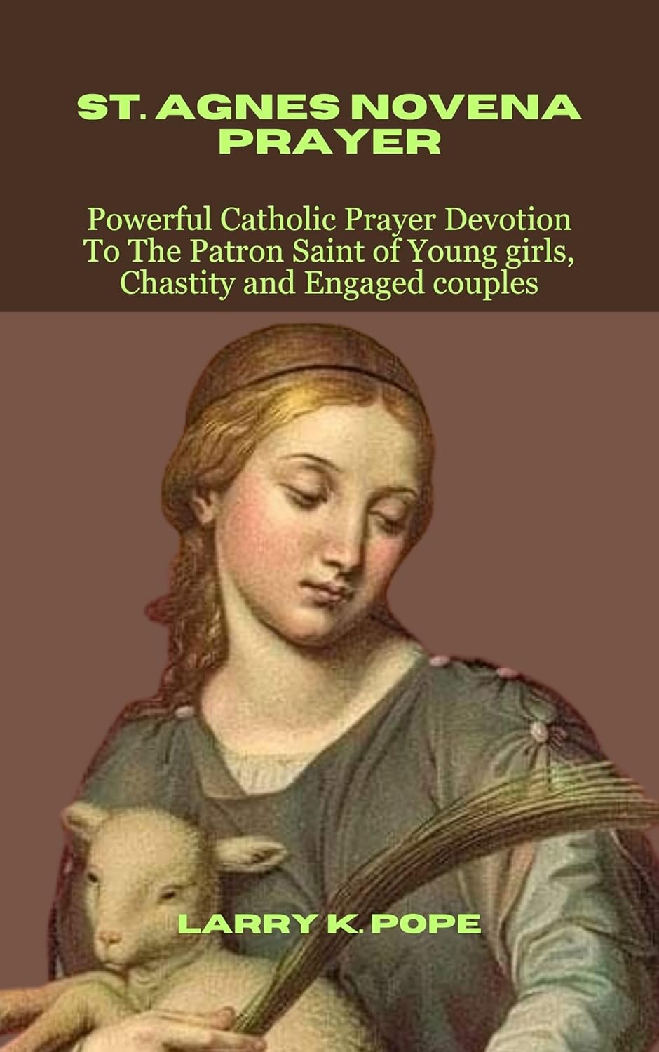 ST. AGNES NOVENA PRAYER: Powerful Catholic Prayer Devotion To The Patron Saint of Young girls ...