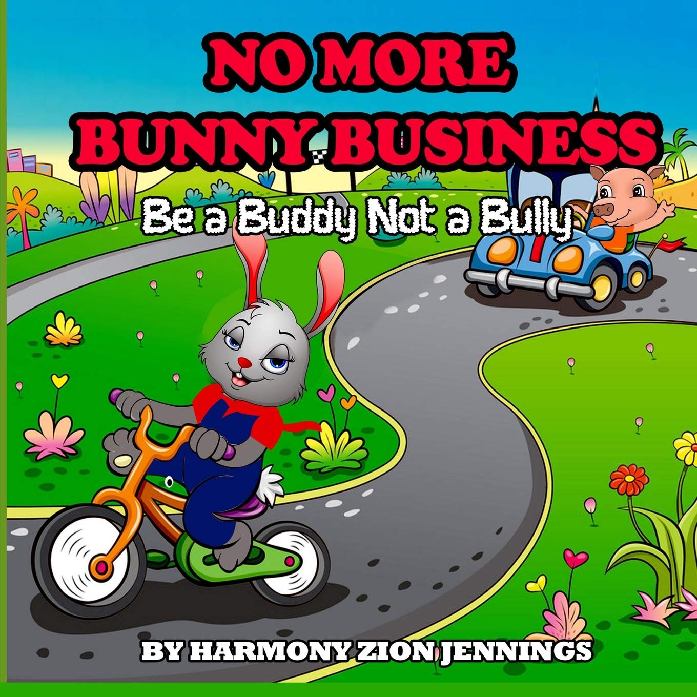 No More Bunny Business: Be a Buddy Not a Bully: Be a Bunny Not a Bully ...