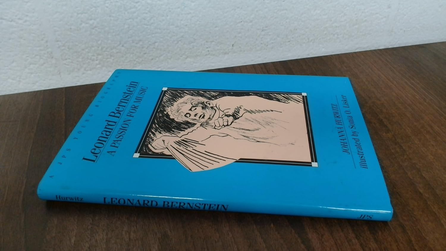 Leonard Bernstein: A Passion for Music: Hurwitz, Johanna, Lisker, Sonia ...