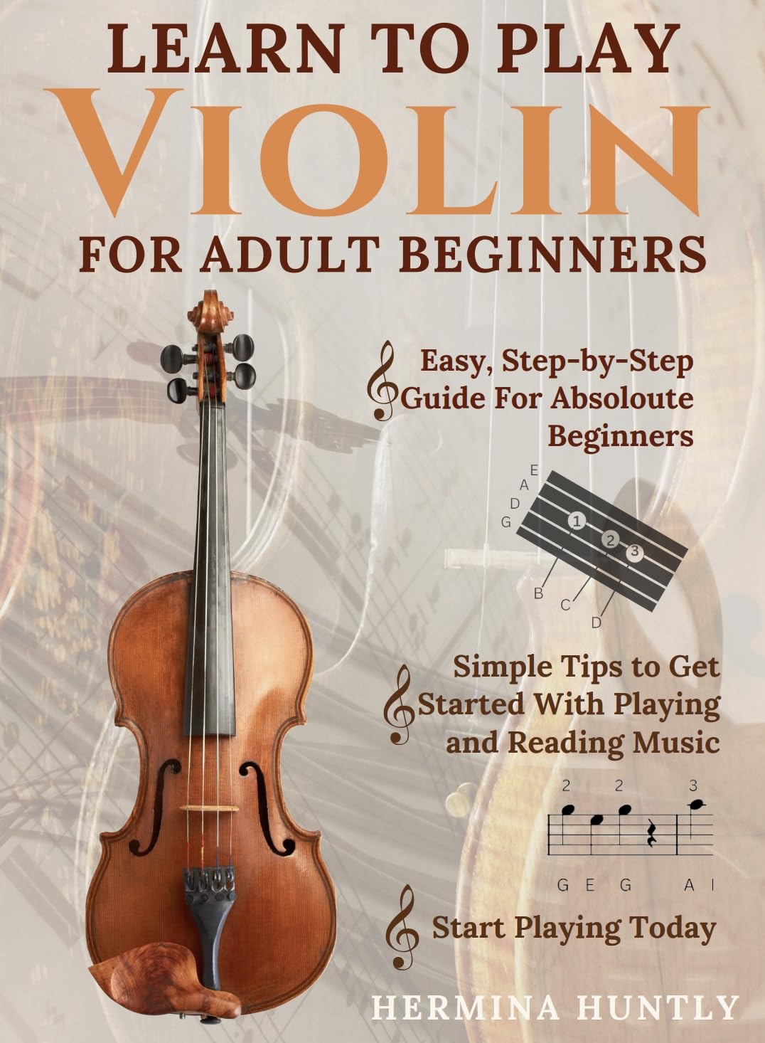 Learn to Play Violin for Adult Beginners: Simple Step-By-Step Guide For ...