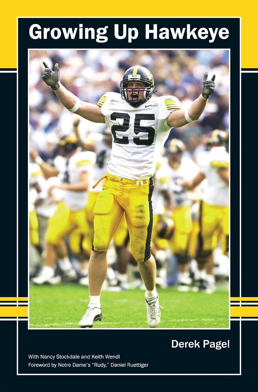 Growing Up Hawkeye: Derek Pagel, Derek Pagel, Nancy Stockdale, Keith ...