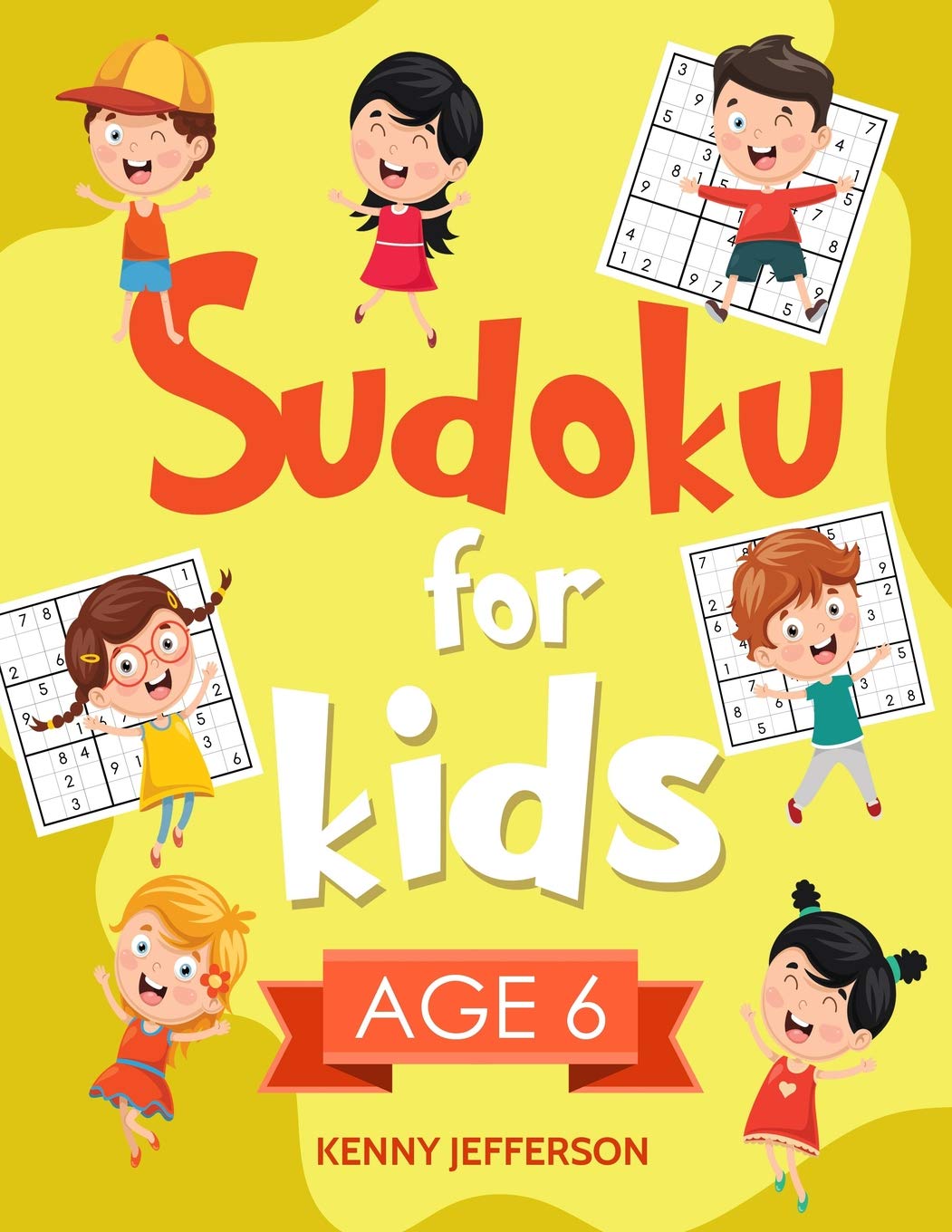 Sudoku for Kids Age 6: More Than 100 Fun and Educational Sudoku Puzzles ...