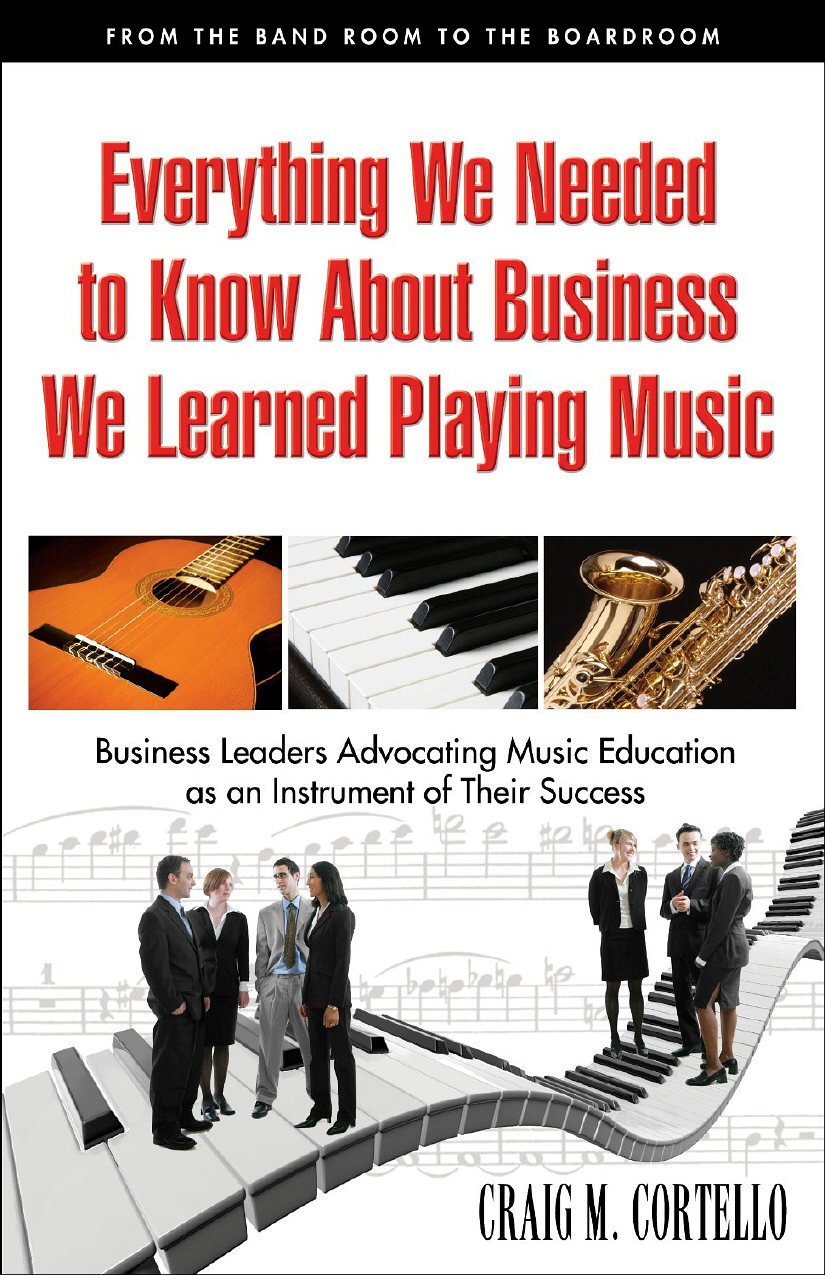 Everything We Needed to Know About Business, We Learned Playing Music ...