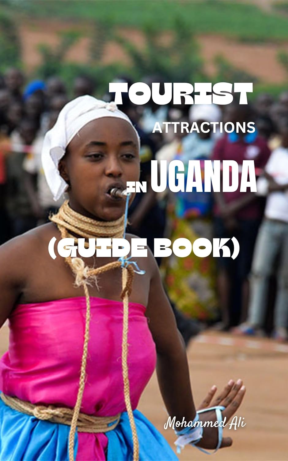 Amazon.com: TOURIST ATTRACTIONS IN UGANDA: GUIDE BOOK eBook : MOHAMMED ...