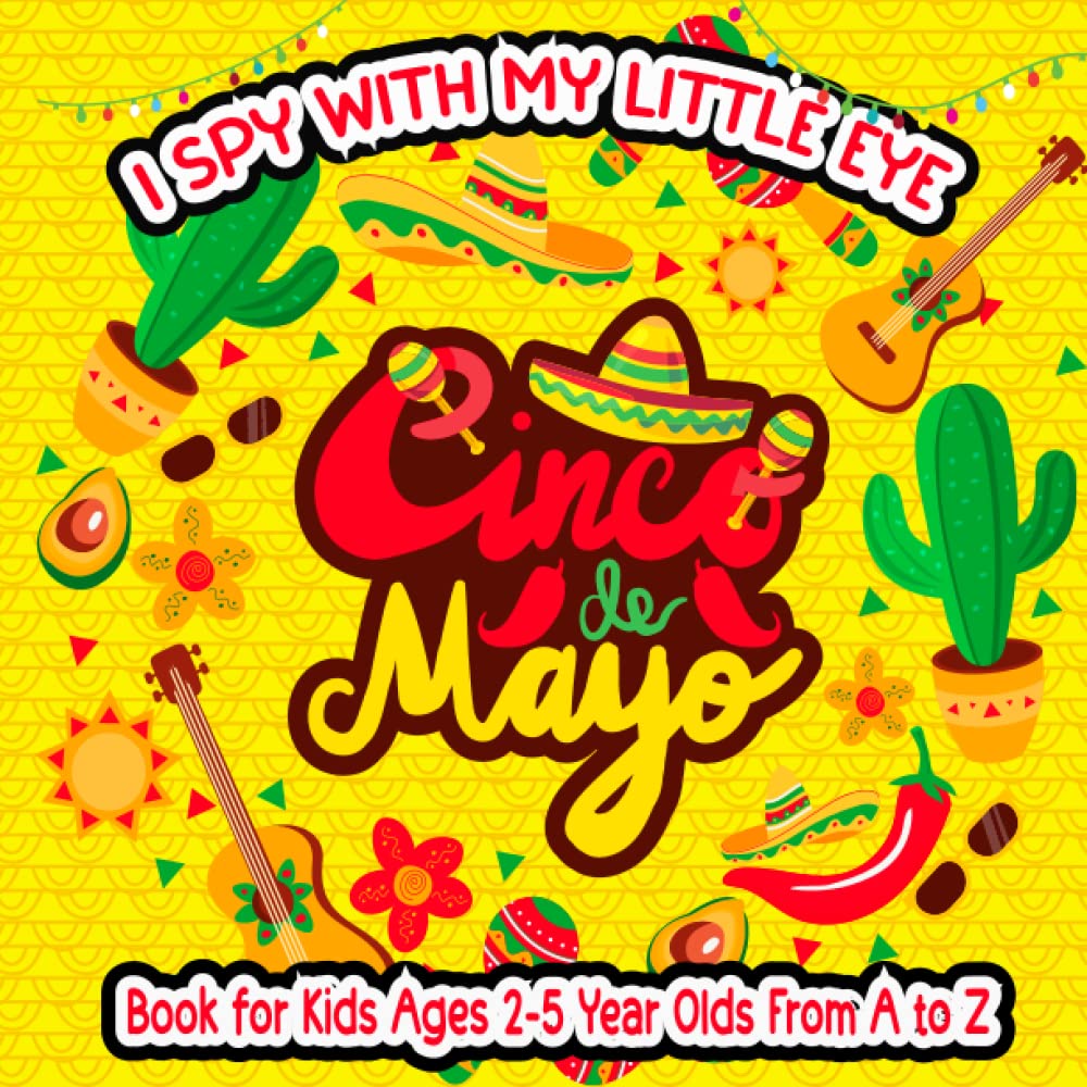 I spy Cinco De Mayo Book For Kids Ages 2-5: Celebrate Cinco de Mayo and ...