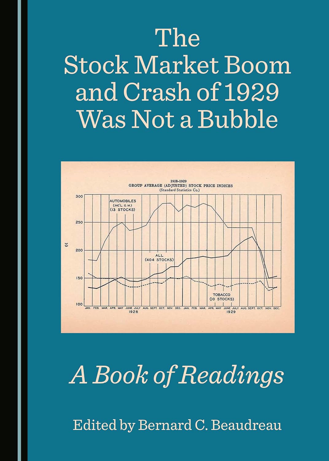 The Stock Market Boom and Crash of 1929 Was Not a Bubble: A Book of ...