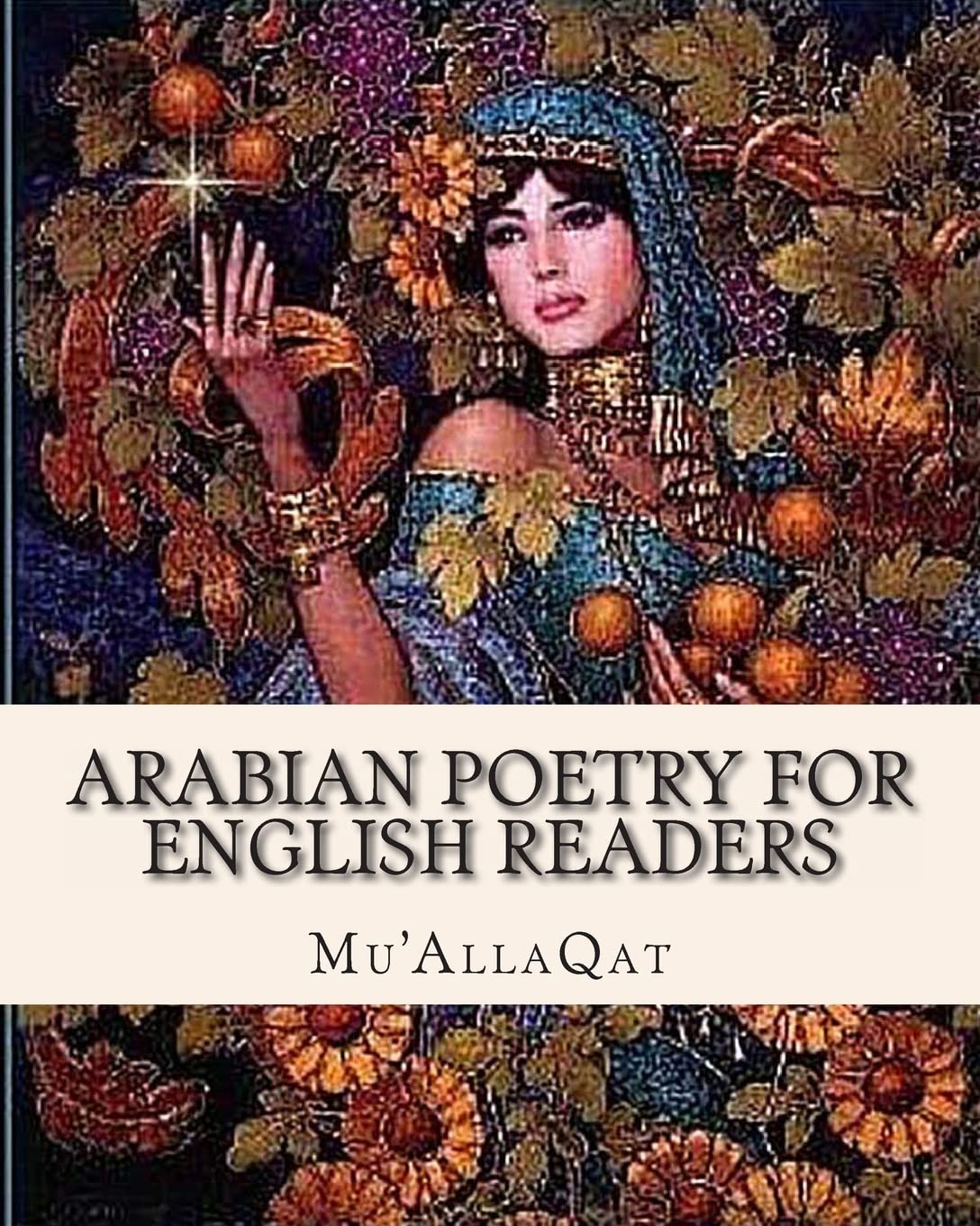 Arabian Poetry for English Readers: Mu'AllaQat, Clouston, W. A ...