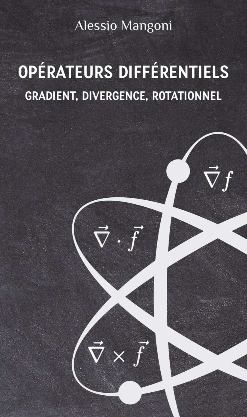 Opérateurs différentiels: gradient, divergence, rotationnel (French ...