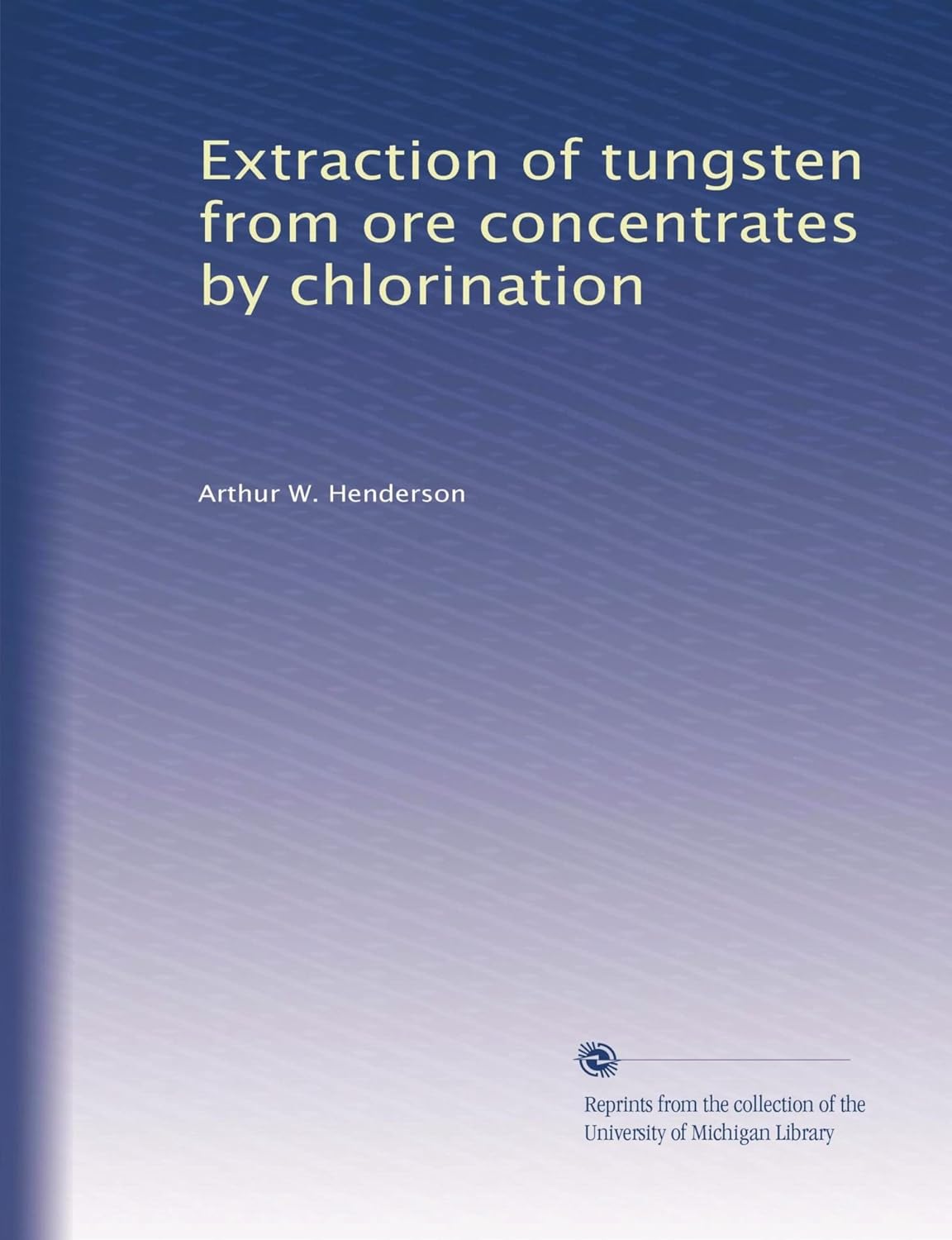 Amazon.com: Extraction of tungsten from ore concentrates by ...