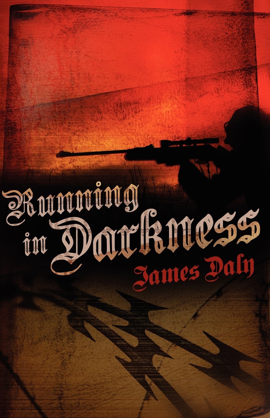 Amazon.com: Running in Darkness: 9781935961628: Daly, James: Books