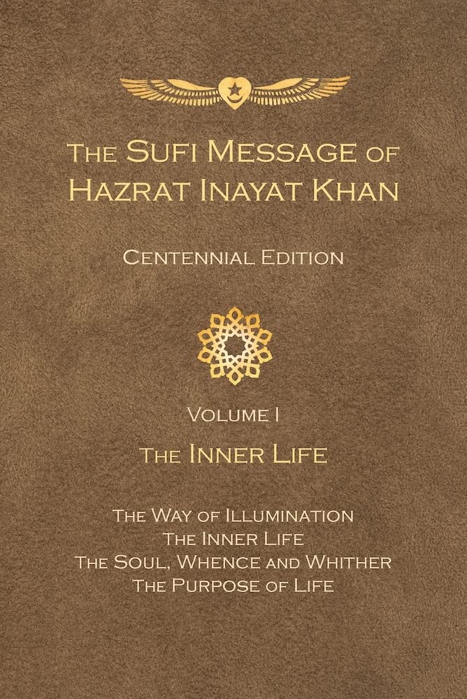 The Sufi Message of Hazrat Inayat Khan Vol. 1 Centennial Edition : The ...