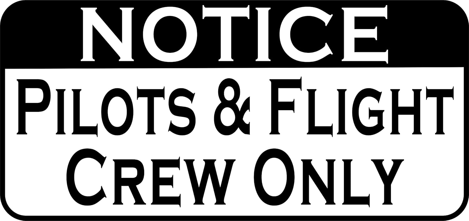 Amazon.com: Notice Pilots and Flight Crew Only 6x12 Metal Sign : Home ...