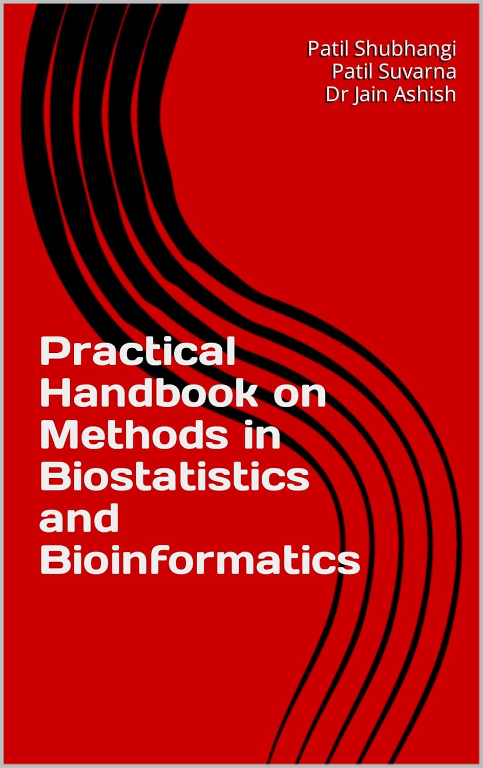 Practical Handbook on Methods in Biostatistics and Bioinformatics eBook ...