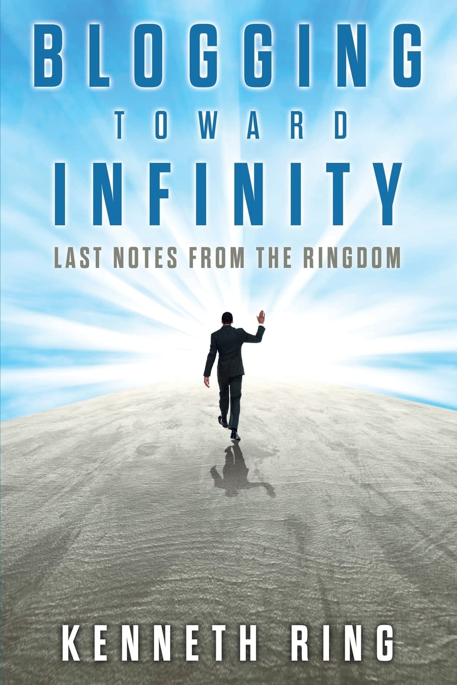 Blogging Toward Infinity: Last Notes from the Ringdom: Ring, Kenneth ...