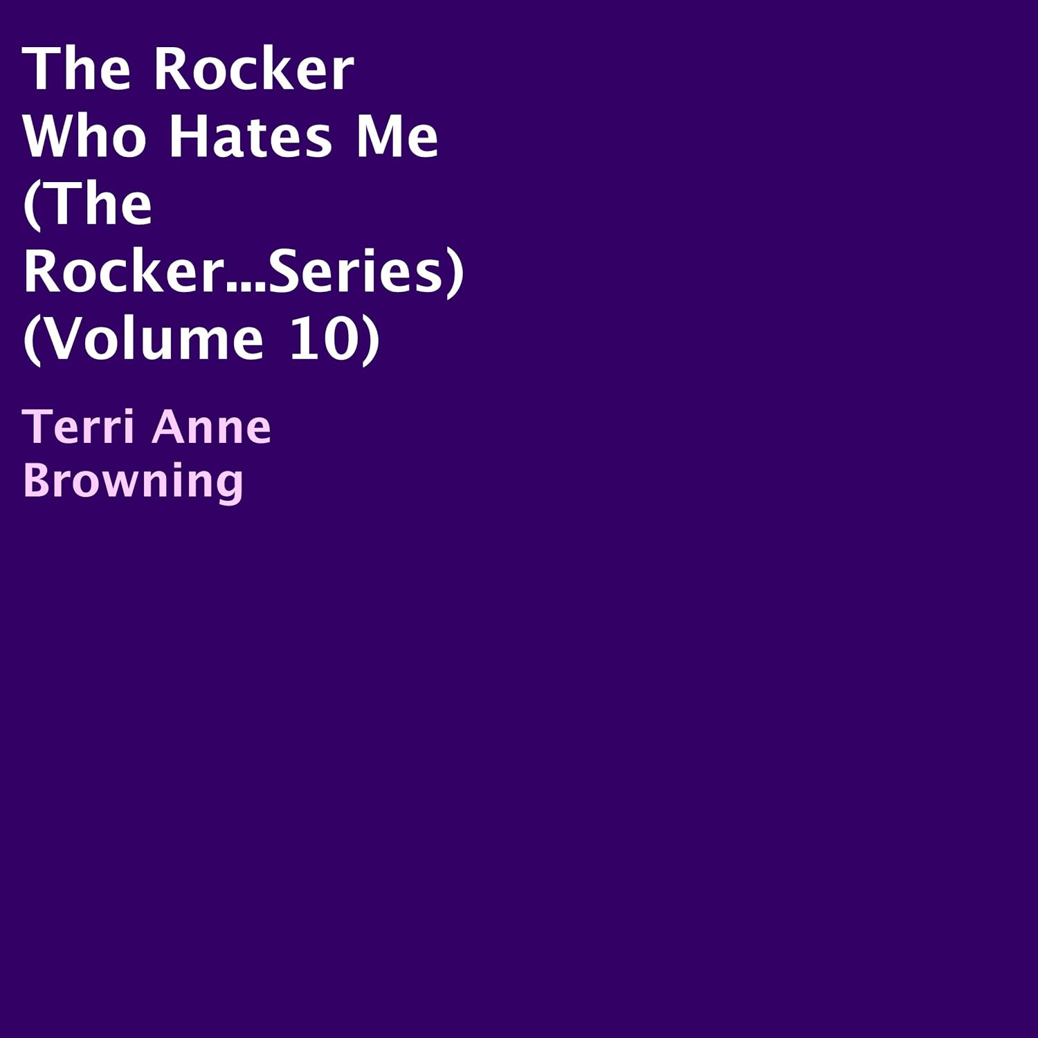 Amazon.com: The Rocker Who Hates Me: The Rocker...Series, Book 10 ...