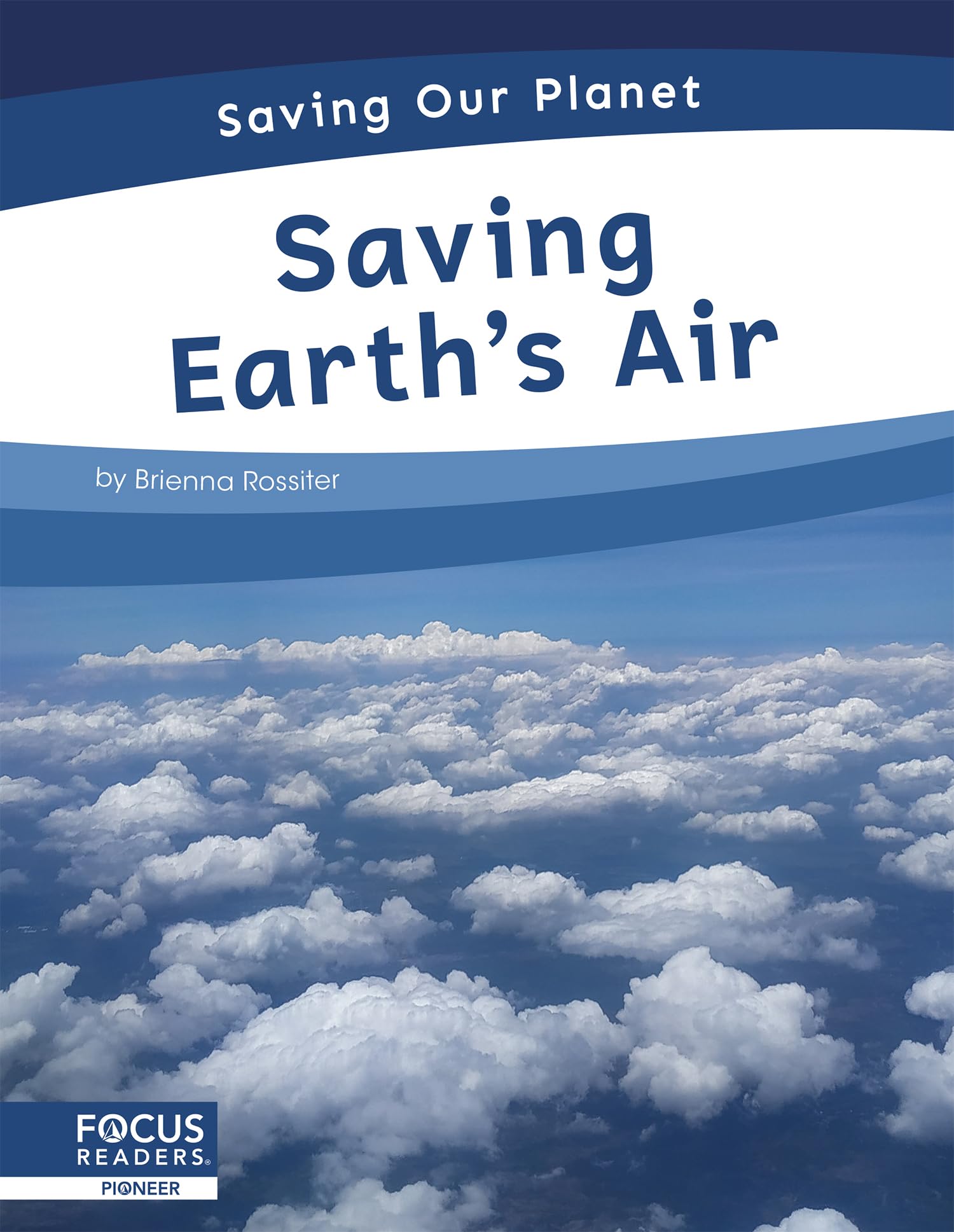 Saving Earth’s Air (Saving Our Planet): Brienna Rossiter: 9781644938676 ...