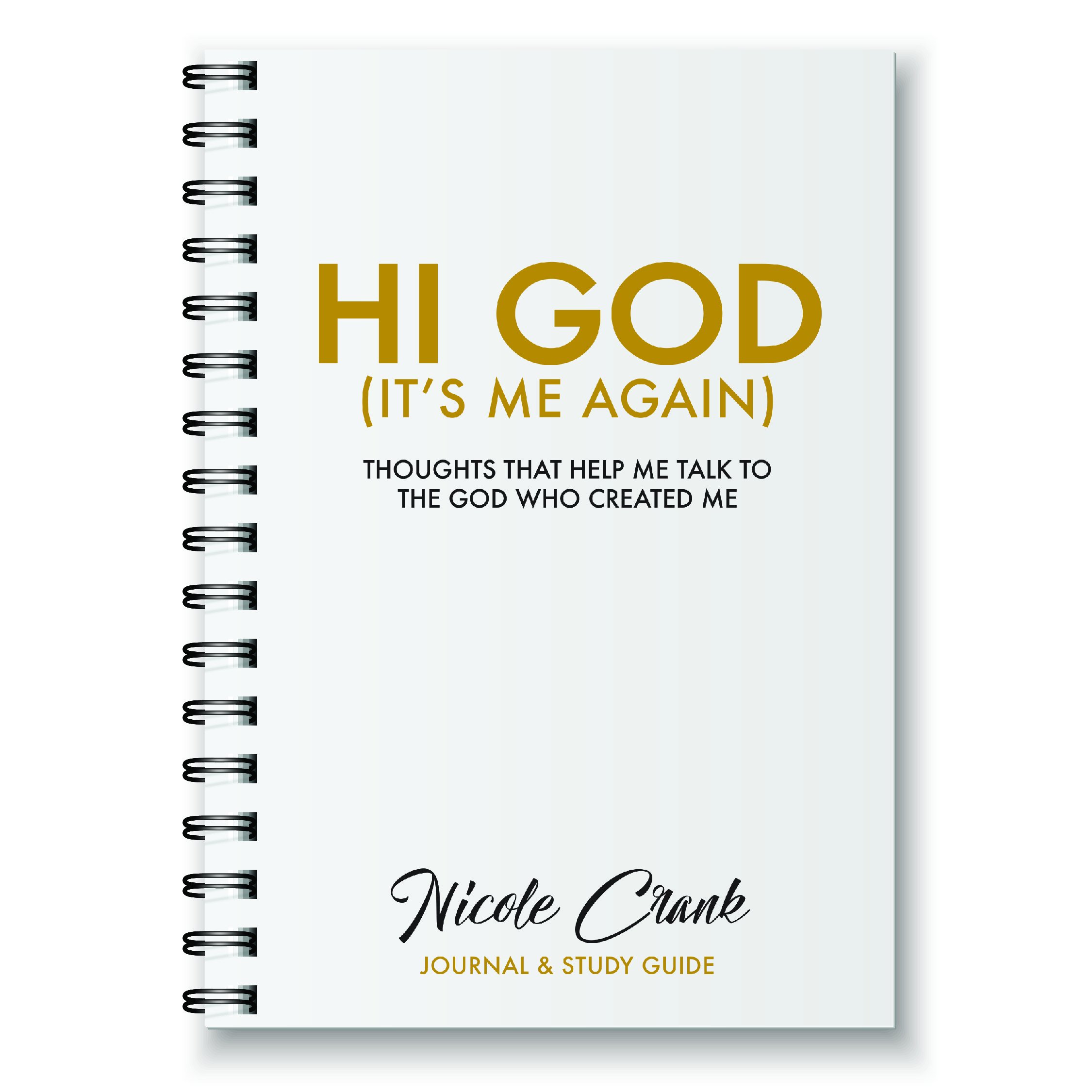 Hi God (It's Me Again) Journal & Study Guide: Nicole Crank ...