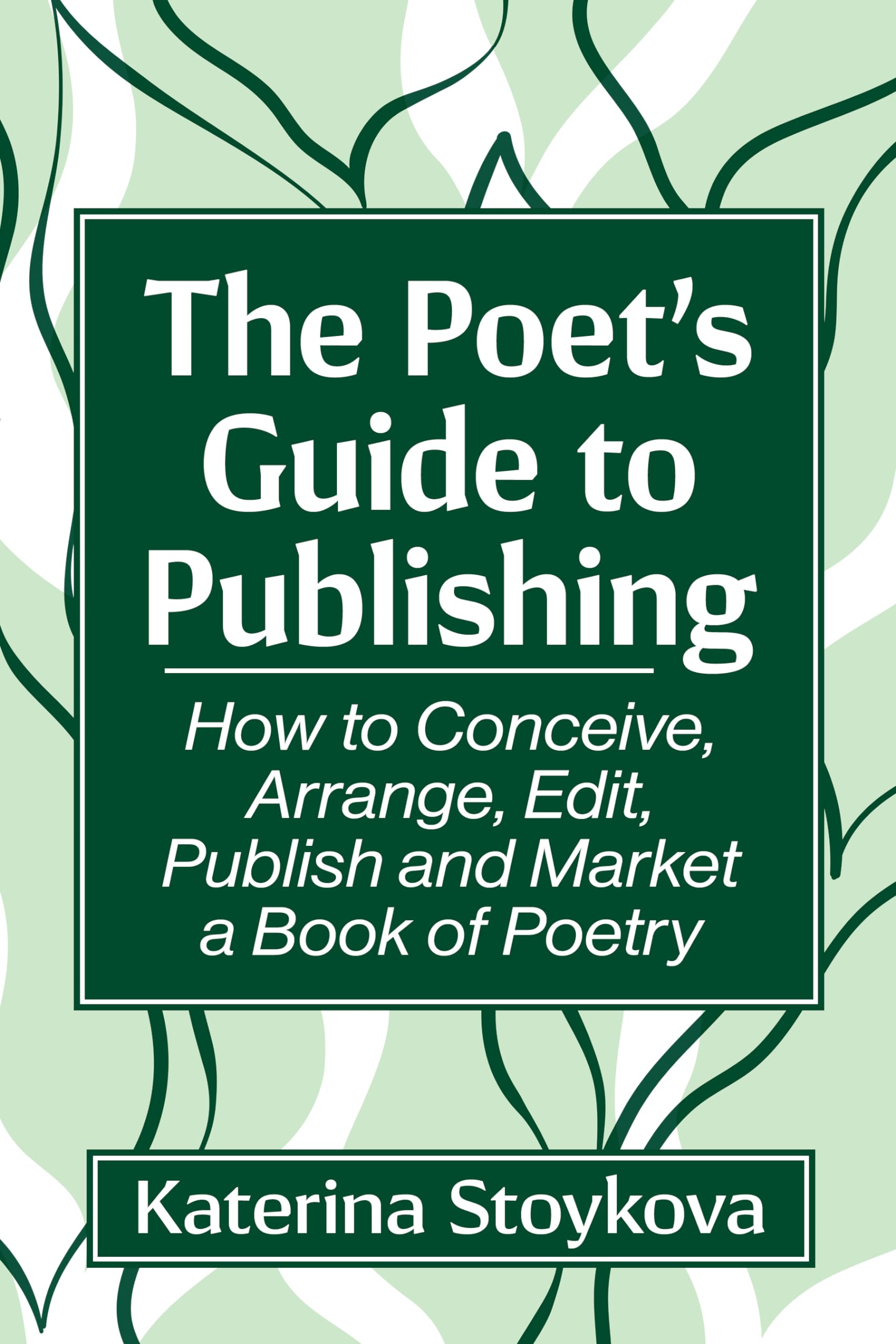 Amazon.com: The Poet's Guide to Publishing: How to Conceive, Arrange ...